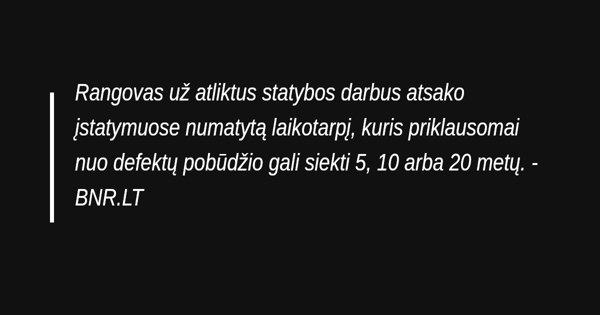 Renovacijos brokas: koks taikomas garantinis laikotarpis ir rangovo ...